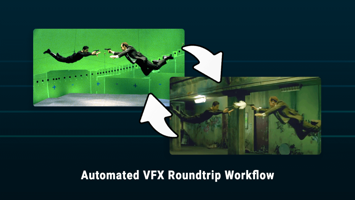 How To Automate The VFX Roundtrip Workflow | MASV