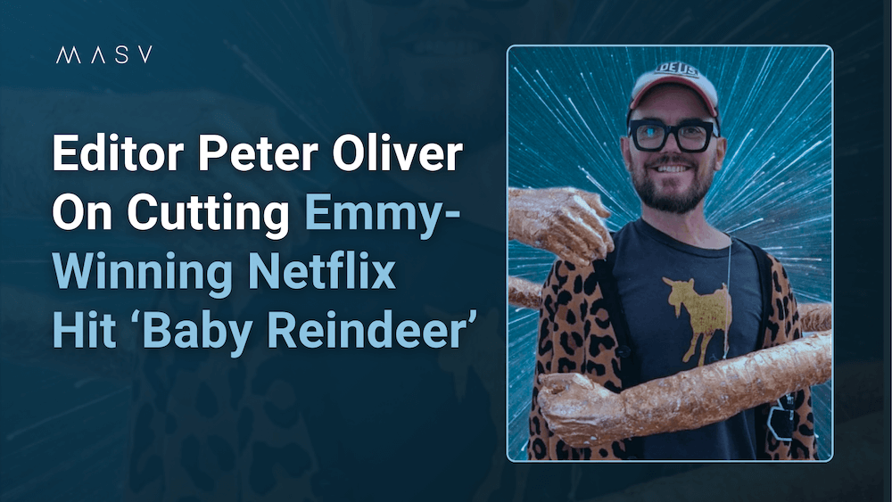 Editor Peter Oliver On Cutting Emmy-winning Baby Reindeer