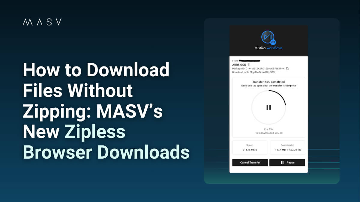 Download Large Files With Zipless Browser Downloads - MASV